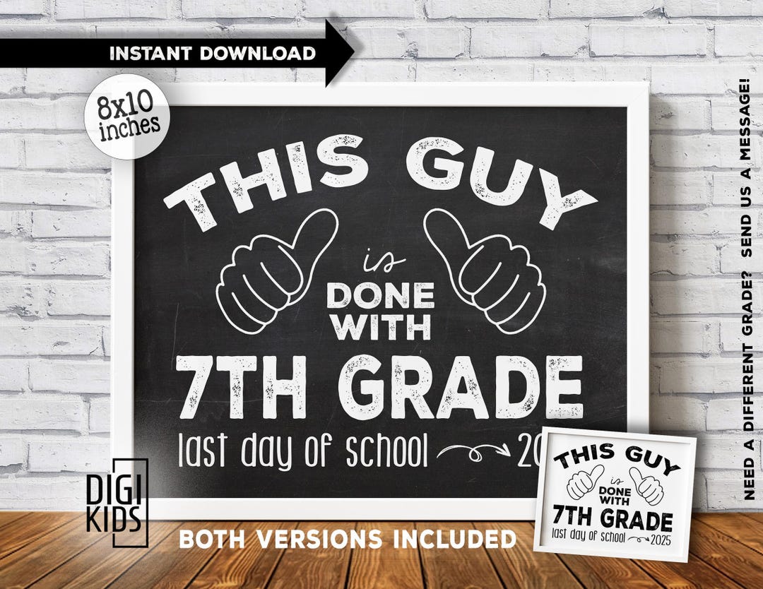 Last Day of 7th Grade Sign 2025 - This Guy 7th Grade Printable - Middle ...