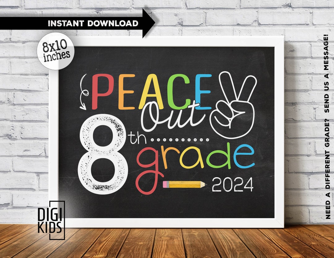Last Day of 8th Grade Printable Peace Out 8th Grade Chalkboard Sign ...