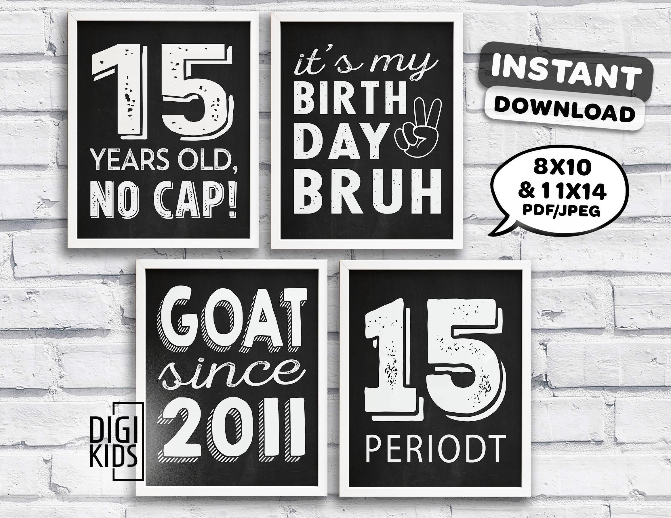 15th Birthday Printable Signs - 15th Birthday Party Decorations - BRUH ...