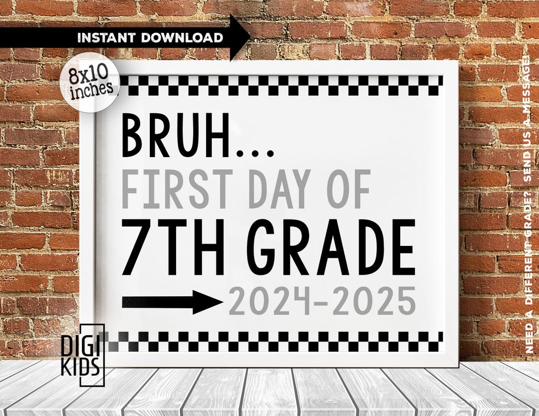 First Day of 7th Grade BRUH Printable - 1st Day 7th Grade Sign 2024 ...