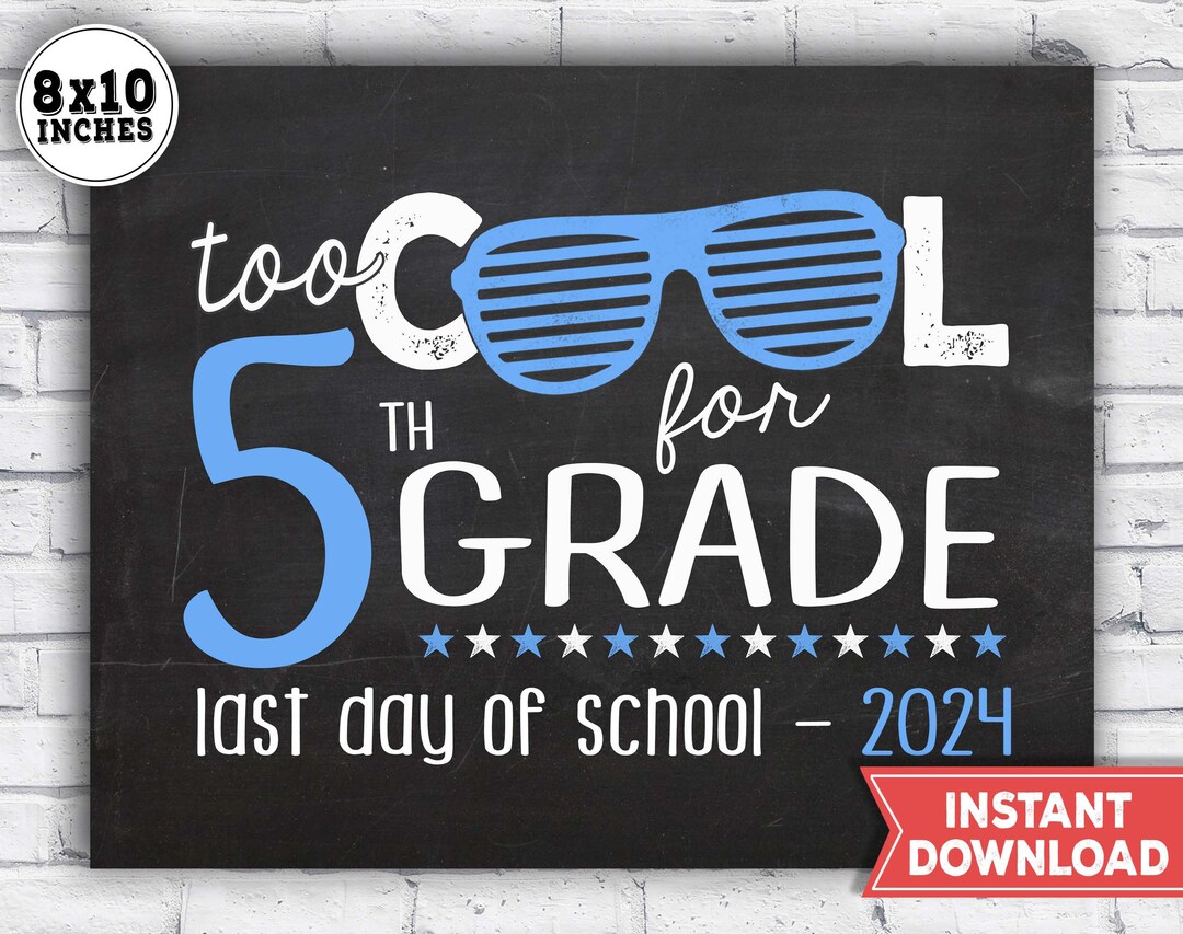Last Day of 5th Grade Sign 2024 - Too Cool for 5th Grade Printable ...
