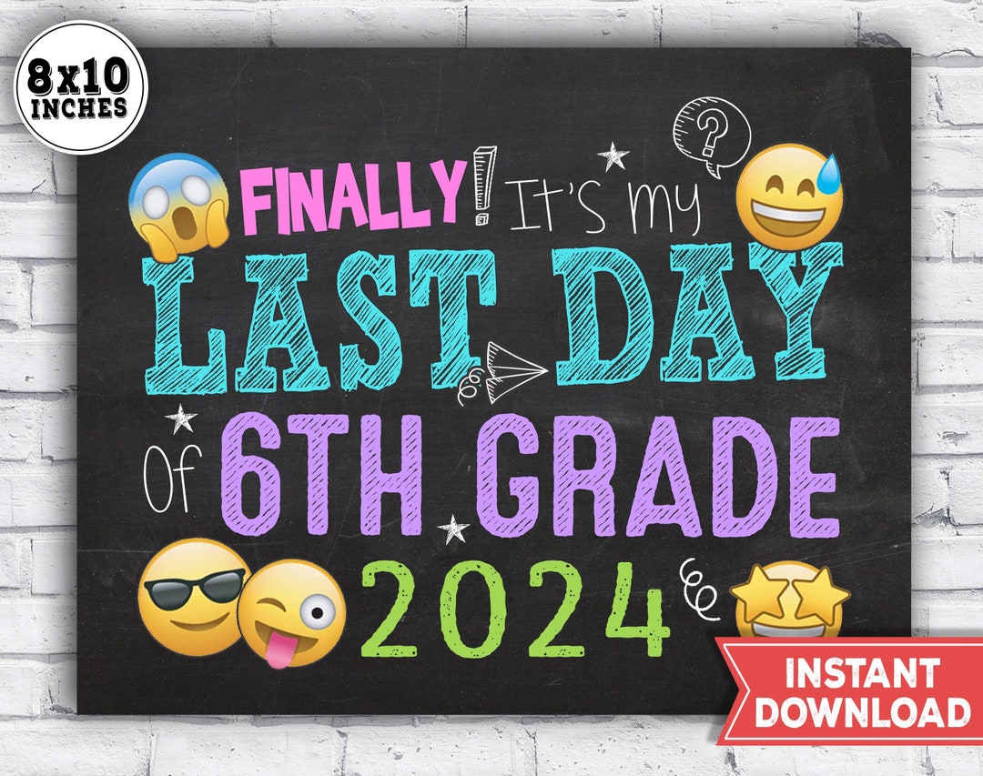 Last Day of 6th Grade Sign Last Day of School Sign 2024 EMOJI Sixth ...