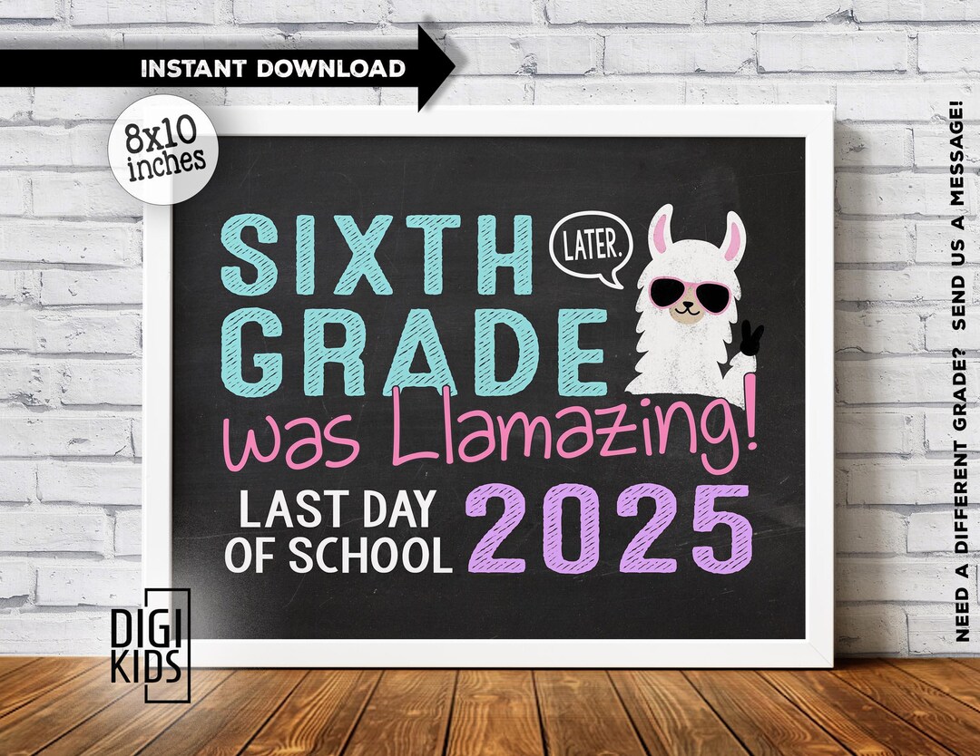Last Day of 6th Grade Sign - Printable Last Day of School Sign 2025 ...