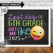 Last Day of 6th Grade Sign - 6th Grade EMOJI Printable 2025 - Last Day ...