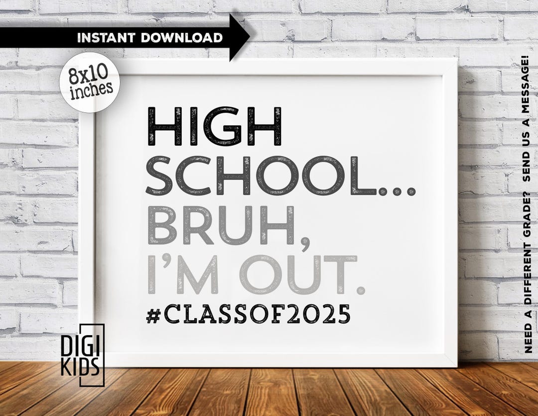Senior Year Printable Sign 2025 - Last Day of 12th Grade - Bruh I'm Out ...