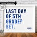 Last Day of 5th Grade Sign 2025 - 5th Grade Printable Sign - 5th Grade ...