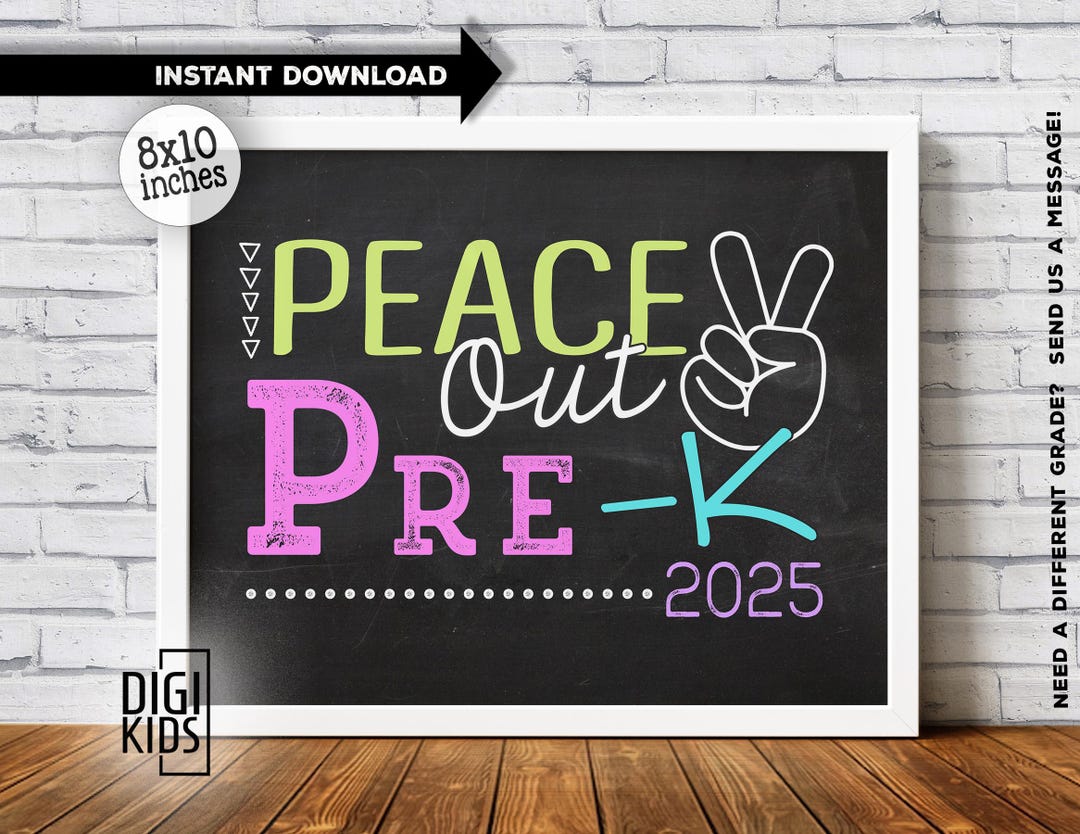 Last Day of Pre K Printable - Peace Out Pre K Last Day of School Sign ...