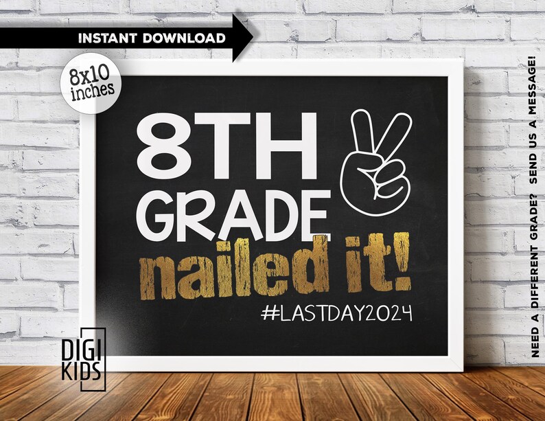 8th Grade Printable Sign 2024 Last Day of School Sign 8th Grade Nailed ...