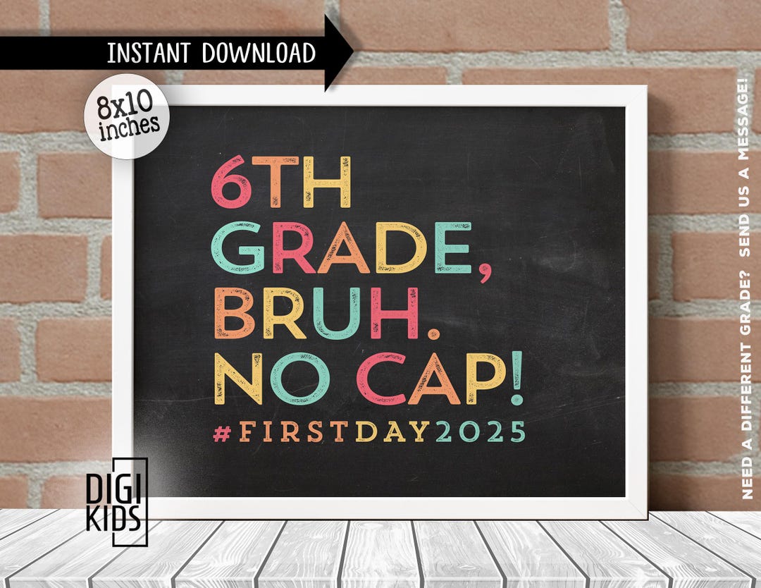 1st Day 6th Grade Sign 2025 - First Day of 6th Grade BRUH Printable ...