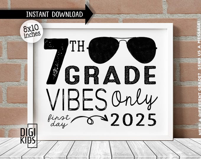 First Day of 7th Grade Sign Printable 7th Grade Vibes Only First Day of ...