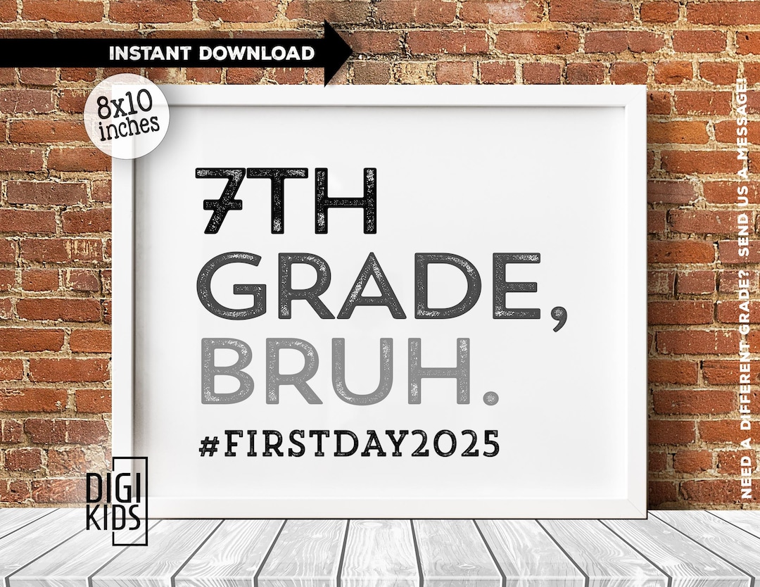 1st Day 7th Grade Sign 2025 - First Day of 7th Grade BRUH Printable ...