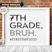 1st Day 7th Grade Sign 2025 - First Day of 7th Grade BRUH Printable ...