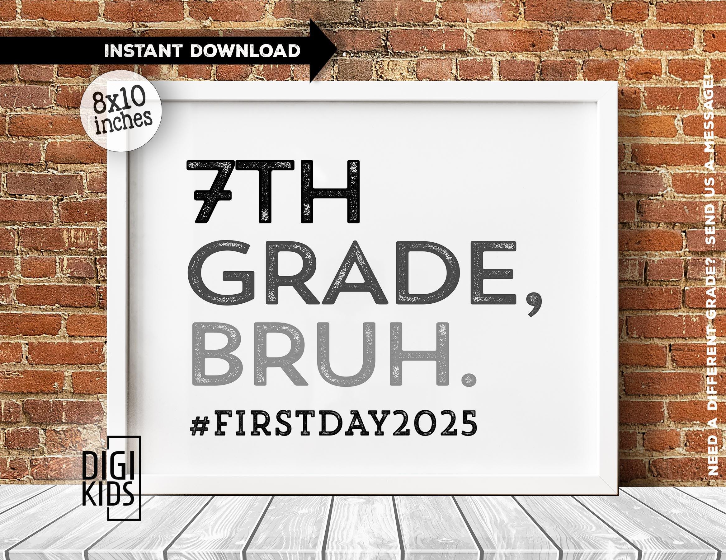 1st Day 7th Grade Sign 2025 - First Day of 7th Grade BRUH Printable ...