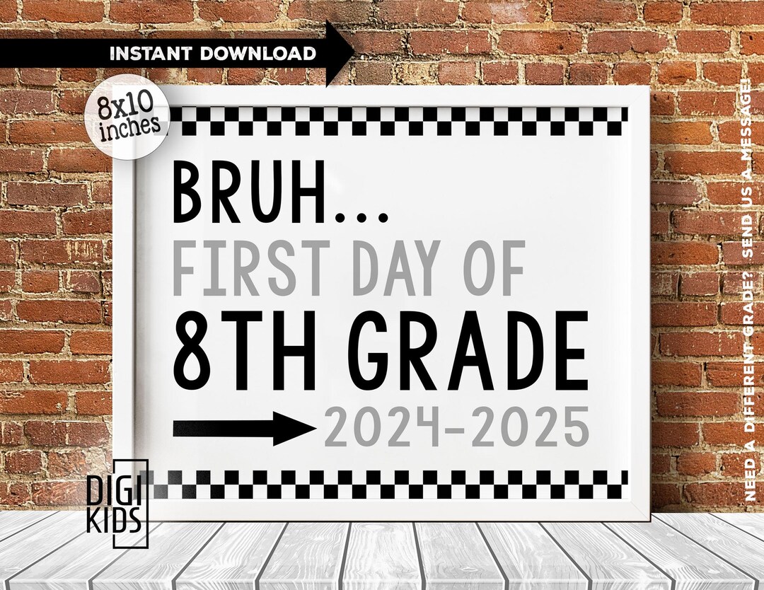 First Day of 8th Grade BRUH Printable - 1st Day 8th Grade Sign 2024 - Back to School Poster ...