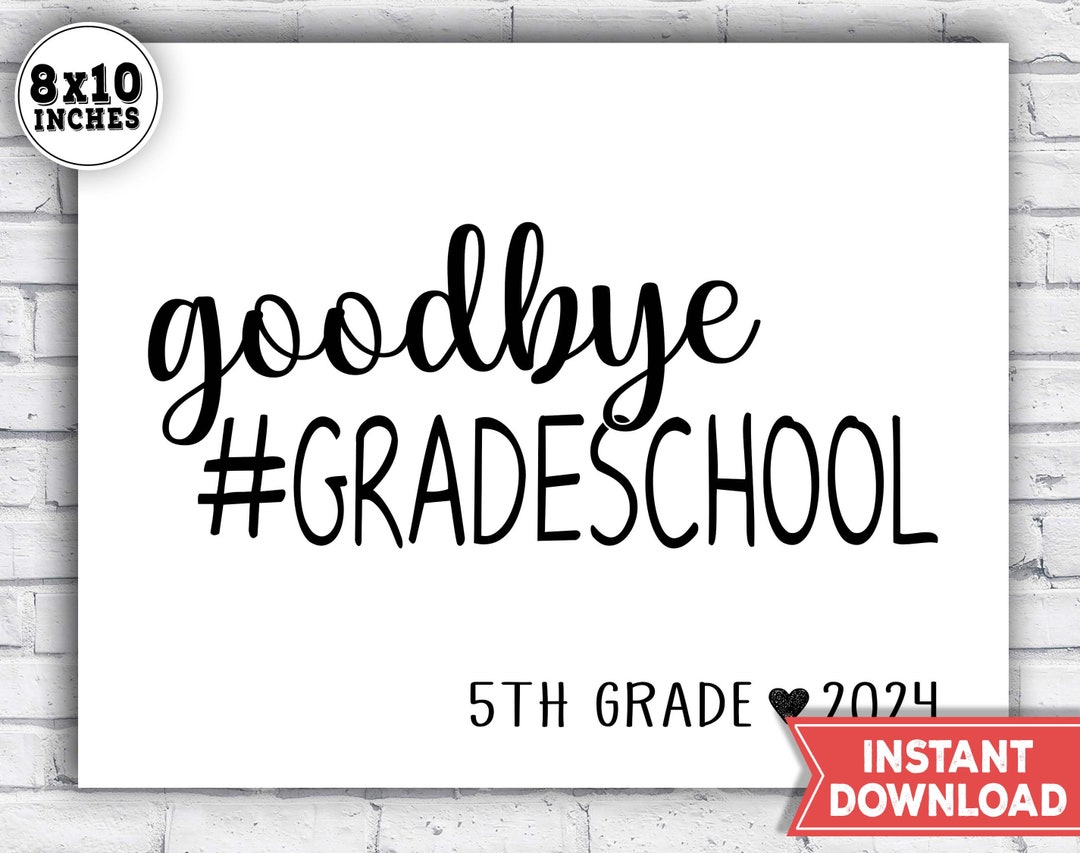 Last Day of Grade School Sign Last Day of 5th Grade Sign 2024 Goodbye ...
