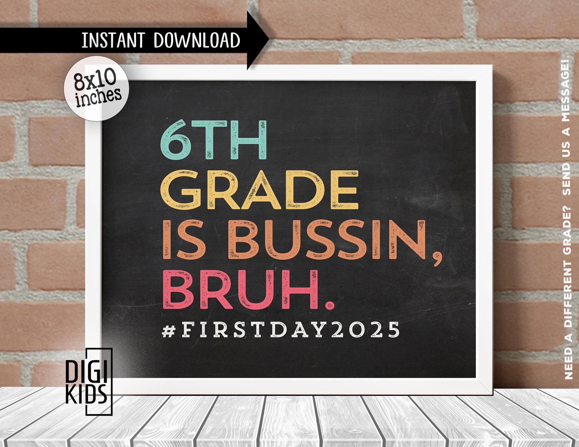 1st Day 6th Grade Sign 2025 - First Day of 6th Grade Bussin BRUH - Back ...