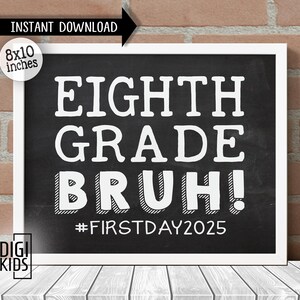 1st Day of School Sign - 8th Grade BRUH Printable Poster - First Day of ...