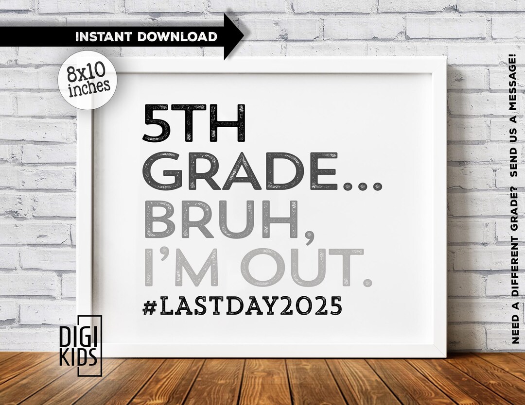 5th Grade Printable Sign 2025 - Last Day of School Sign - Bruh I'm Out ...