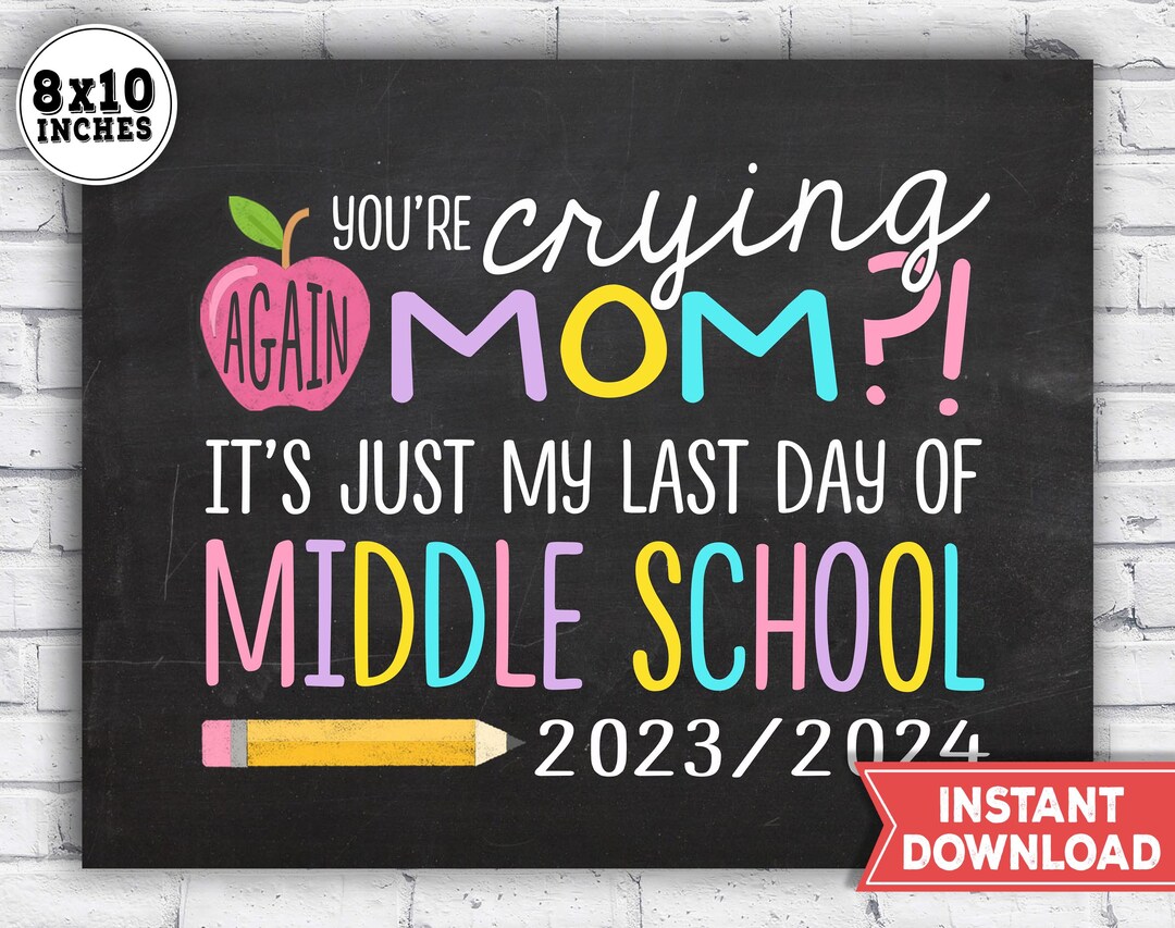 Last Day of Middle School Sign Last Day of School Sign 2024 Stop Crying ...