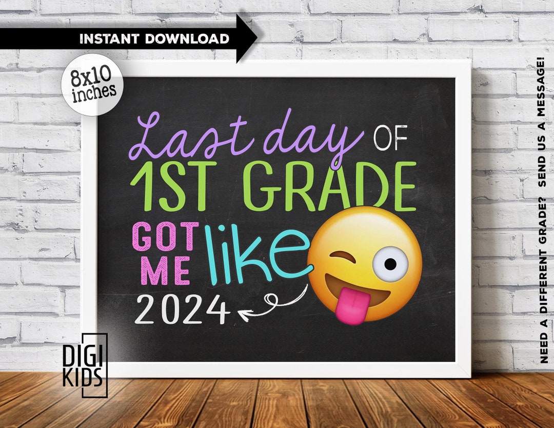 Last Day of 1st Grade Sign 1st Grade EMOJI Printable 2024 Last Day of ...