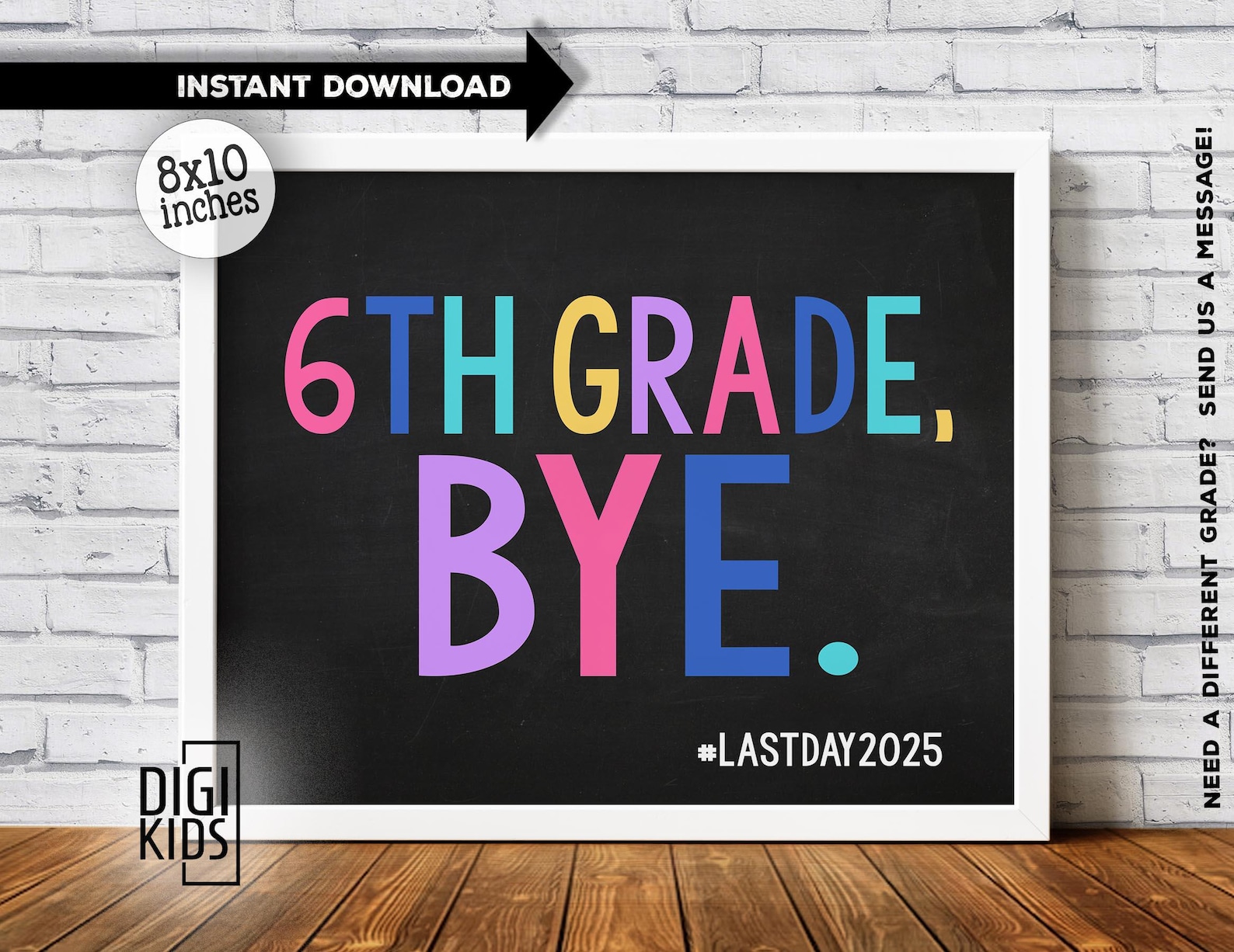 6th Grade Printable Sign 2025 - Last Day of School Sign - 6th Grade BYE ...