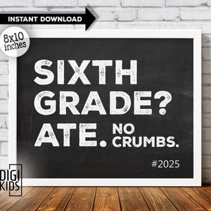 6th Grade - Last Day of School Sign - Printable 6th Grade ATE Sign ...