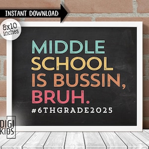 1st Day Middle School Sign 2025 - First Day of 6th Grade Bussin BRUH ...