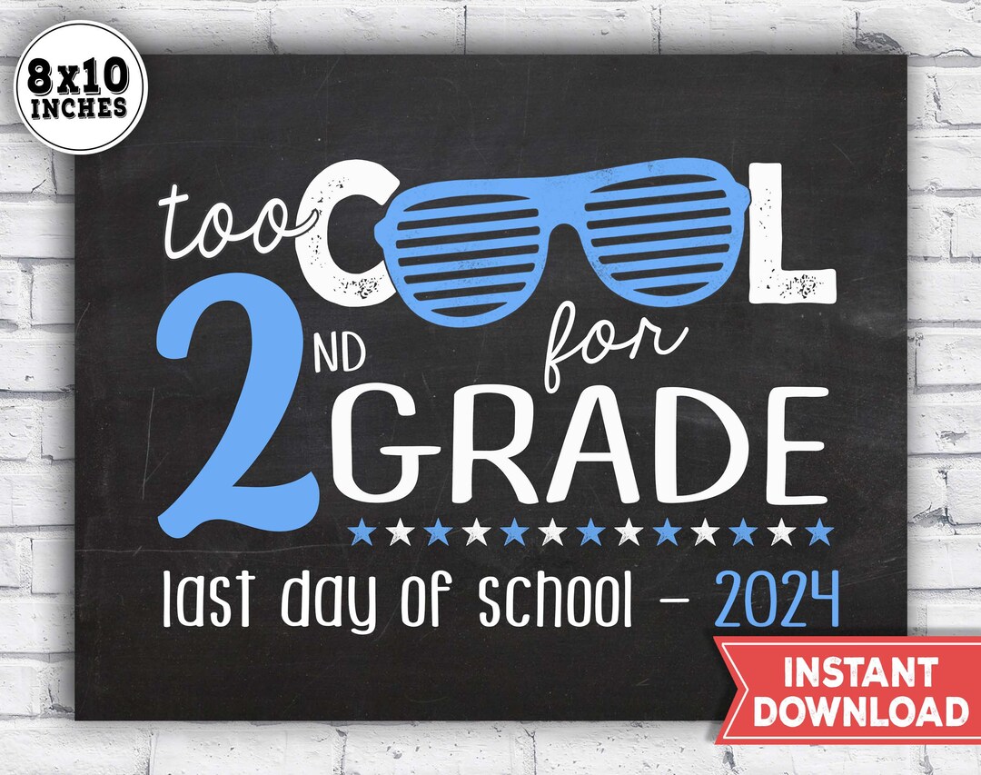 Last Day of 2nd Grade Sign 2024 - Too Cool for 2nd Grade Printable ...