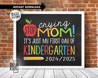 Stop Crying Mom First Day of Kindergarten Sign Instant Download First ...