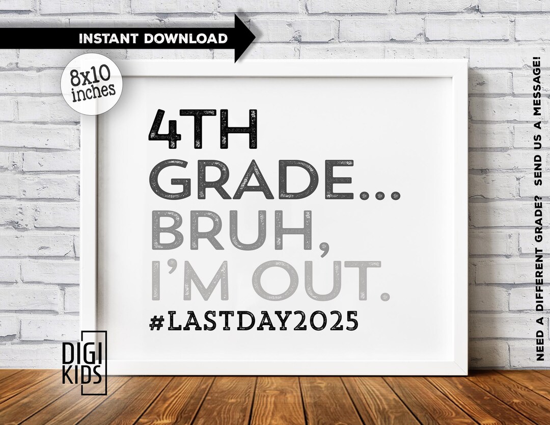 4th Grade Printable Sign 2025 - Last Day of School Sign - Bruh I'm Out ...