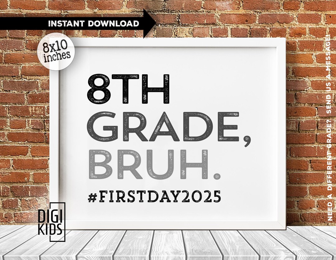 1st Day 8th Grade Sign 2025 - First Day of 8th Grade BRUH Printable ...