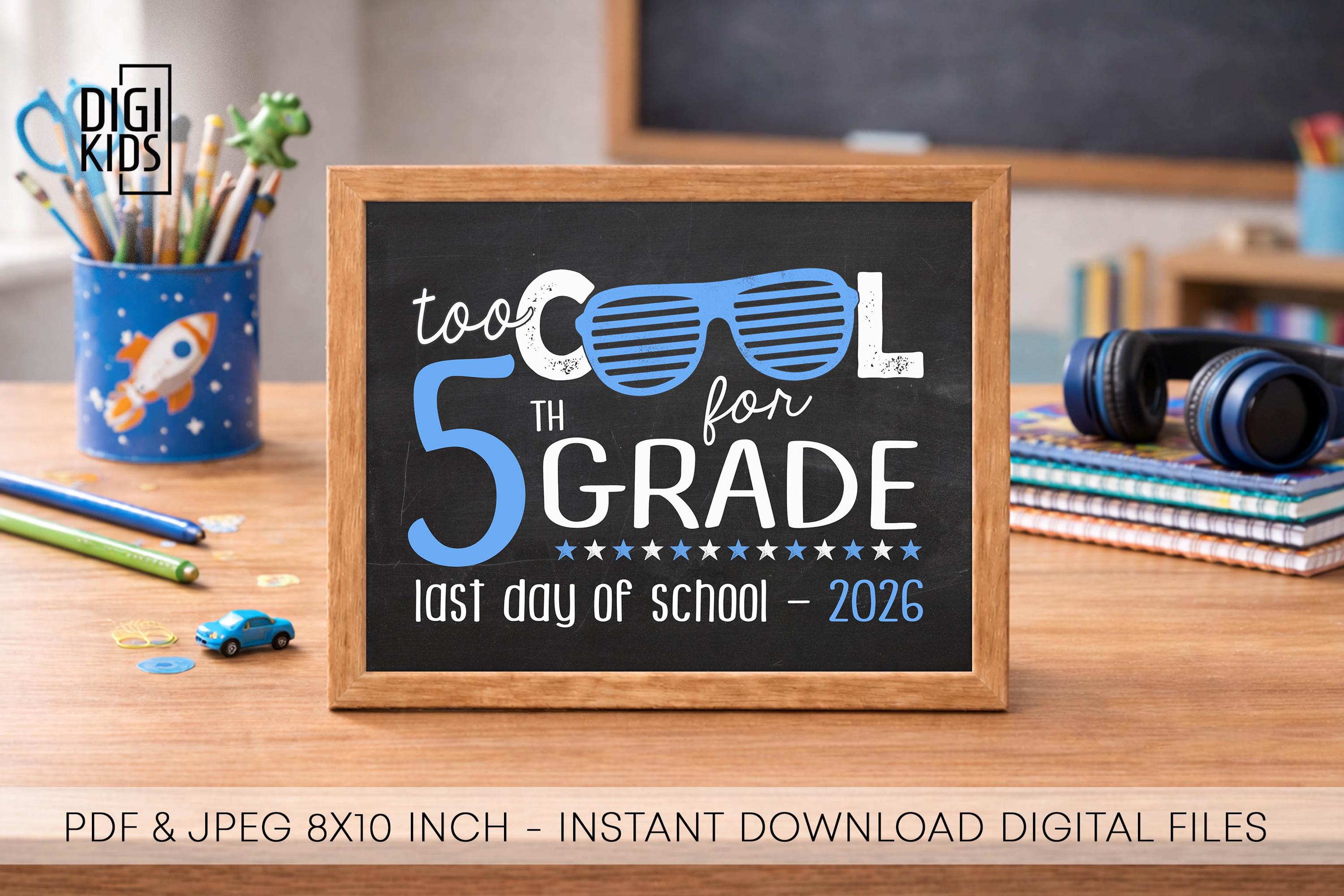 Last Day of 5th Grade Sign 2026 - Too Cool for 5th Grade Printable ...