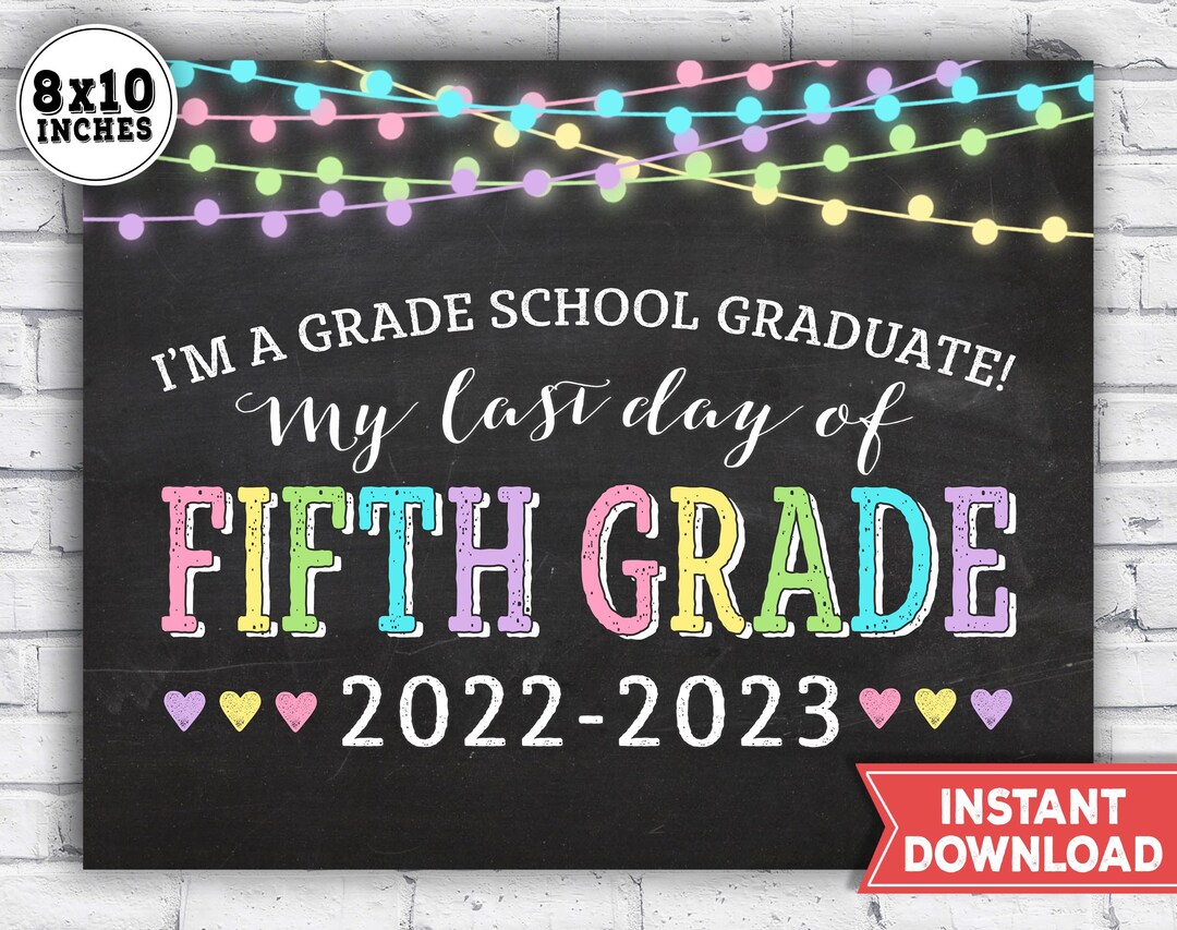 Last Day of Grade School Sign Last Day of 5th Grade Sign 2022 2023 5th ...