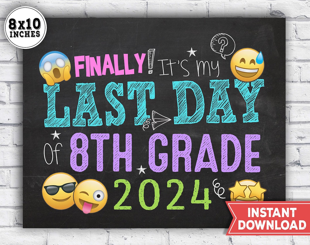 Last Day of 8th Grade Sign Last Day of School Sign 2024 EMOJI Eighth ...