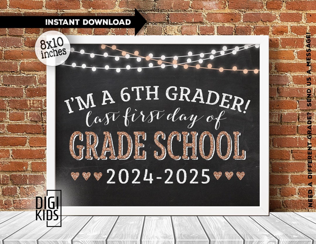 1st Day of 6th Grade Sign 2024 - LAST First Day of Grade School - First ...