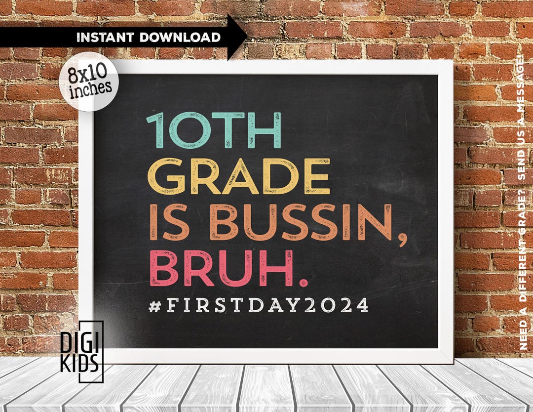 1st Day 10th Grade Sign 2024 - First Day of 10th Grade Bussin BRUH ...
