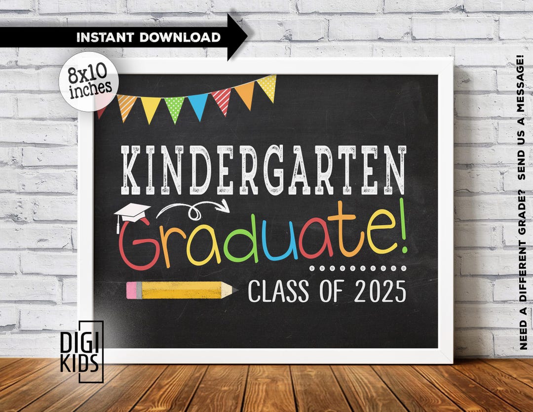Kindergarten Graduation Sign - Last Day of Kindergarten Printable ...