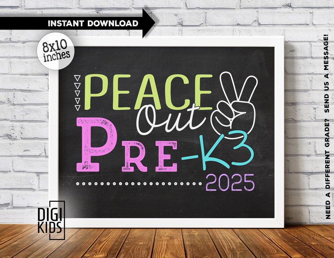 Last Day of Pre K3 Printable - Peace Out Pre K3 Last Day of School Sign ...