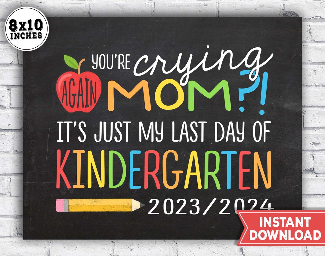 Last Day of Kindergarten Sign Last Day of School Sign 2024 Stop Crying ...