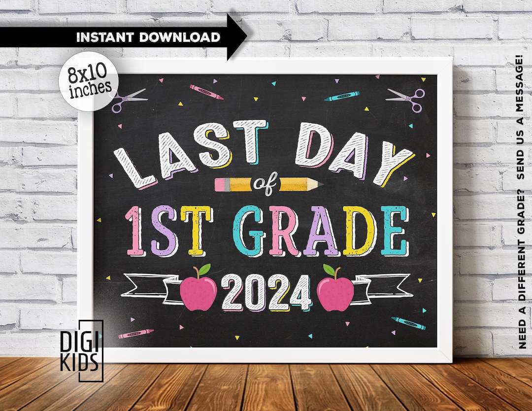 1st Grade Last Day of School Sign 2024 1st Grade Printable Poster ...
