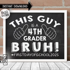 First Day of 4th Grade Sign Printable - Chalkboard Boys This guy bruh ...