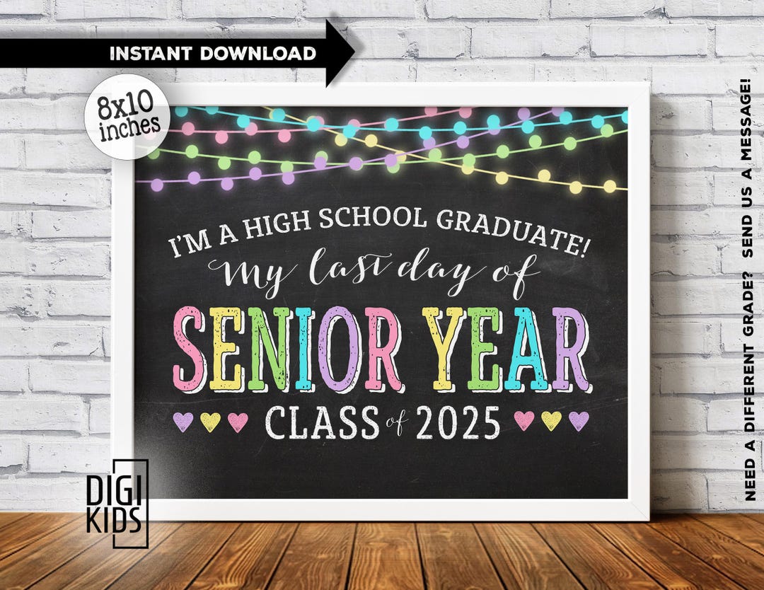 Last Day of High School Sign - Last Day of Senior Year Sign 2024 2025 ...