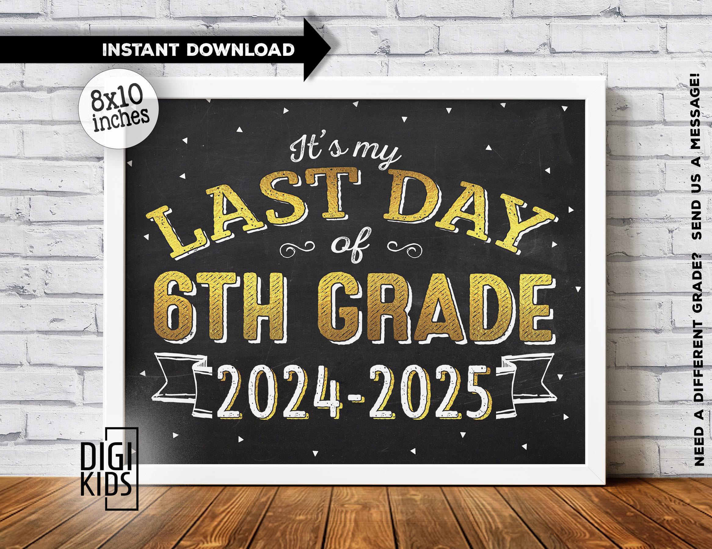 Last Day of 6th Grade Sign 2025 - Last Day of School Printable Sign ...