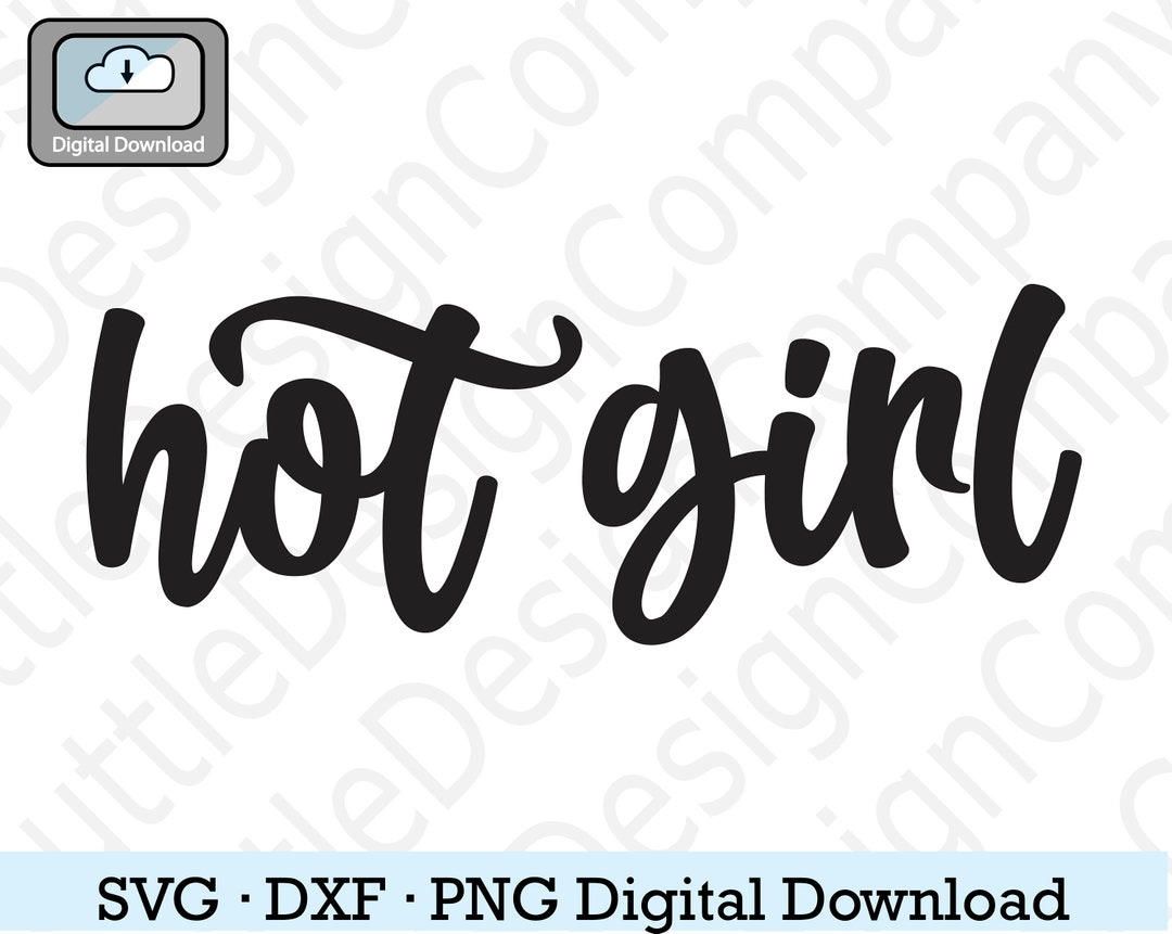 Hot Girl Svg for Shirt, Real Hot Girl Png for Shirt, Real Hot Girl Cut ...
