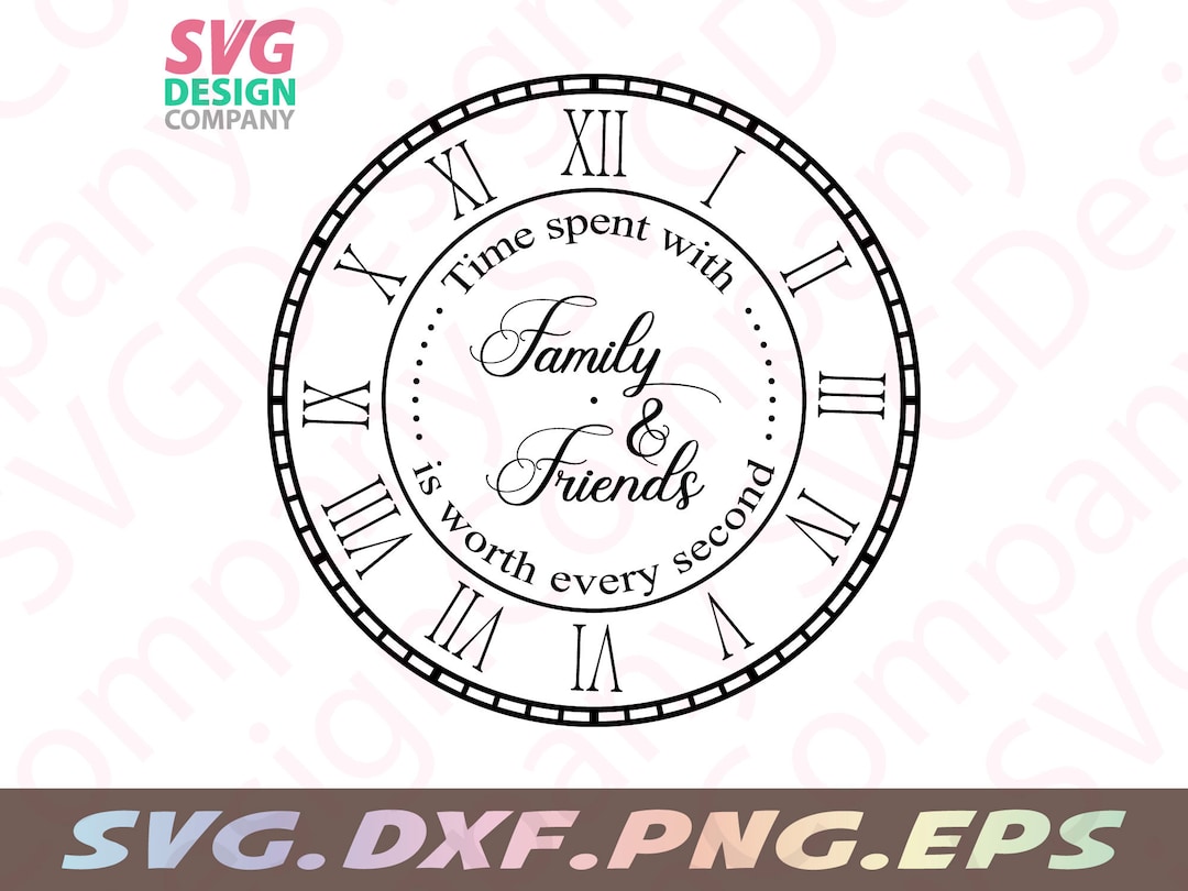 Family Clock SVG: Time Spent With Loved Ones (digital Download) - Etsy