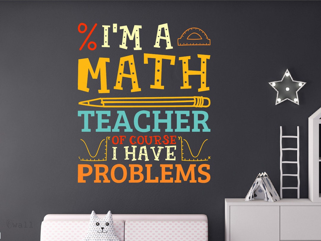 I Am A Math Teacher Quotes Wall Sticker, Math Wall Art for School ...