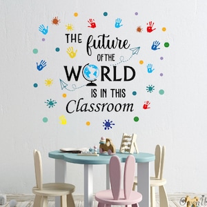 The Future of the World is in This Classroom Inspirational Quotes for ...
