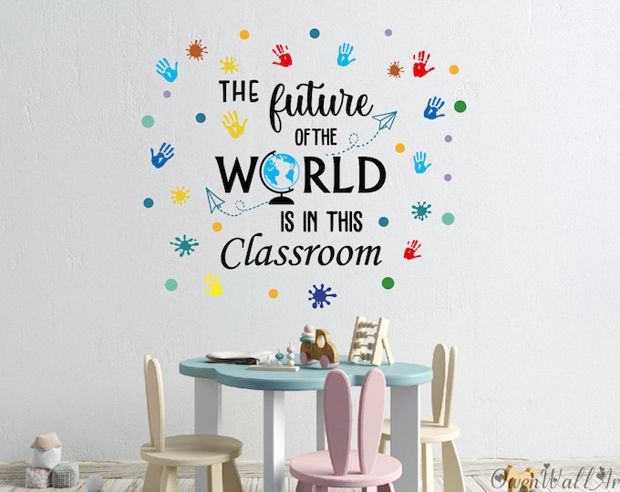 The Future of the World, is in This Classroom, Inspirational Quote ...