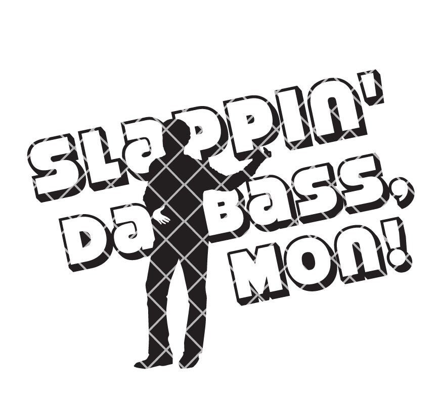 Slappin' Da Bass / EPS SVG PDF / Print & Cut File | Etsy
