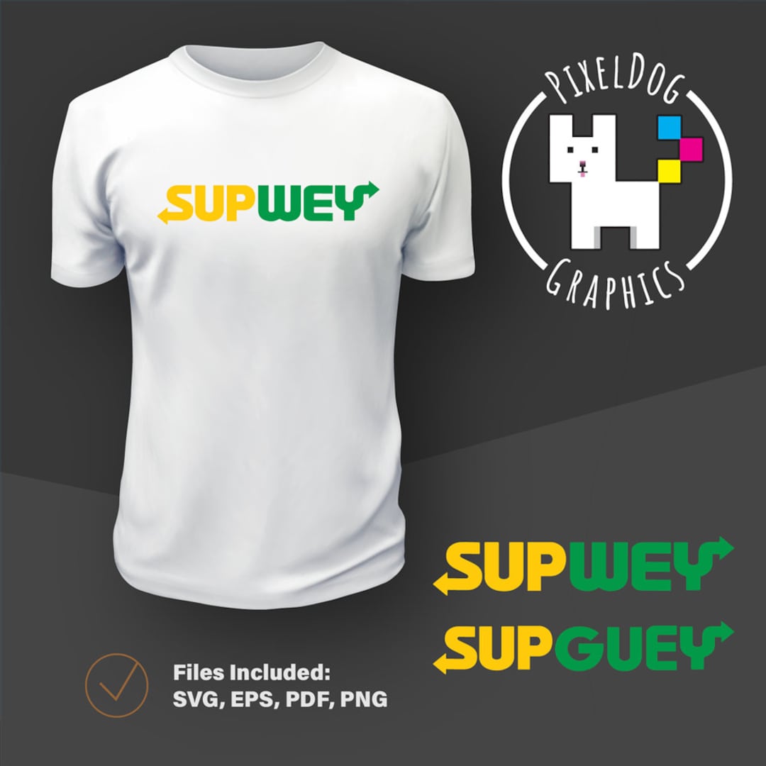 Supwey | Supguey | Funny Tshirt | SVG EPS PDF | Sublimation | Print ...